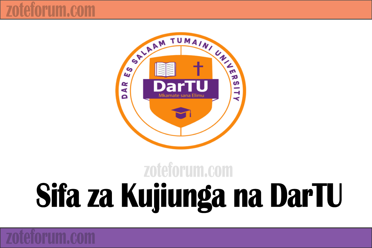 Sifa Za Kujiunga Na Chuo Kikuu Cha Dar es Salaam Tumaini (DarTU ...