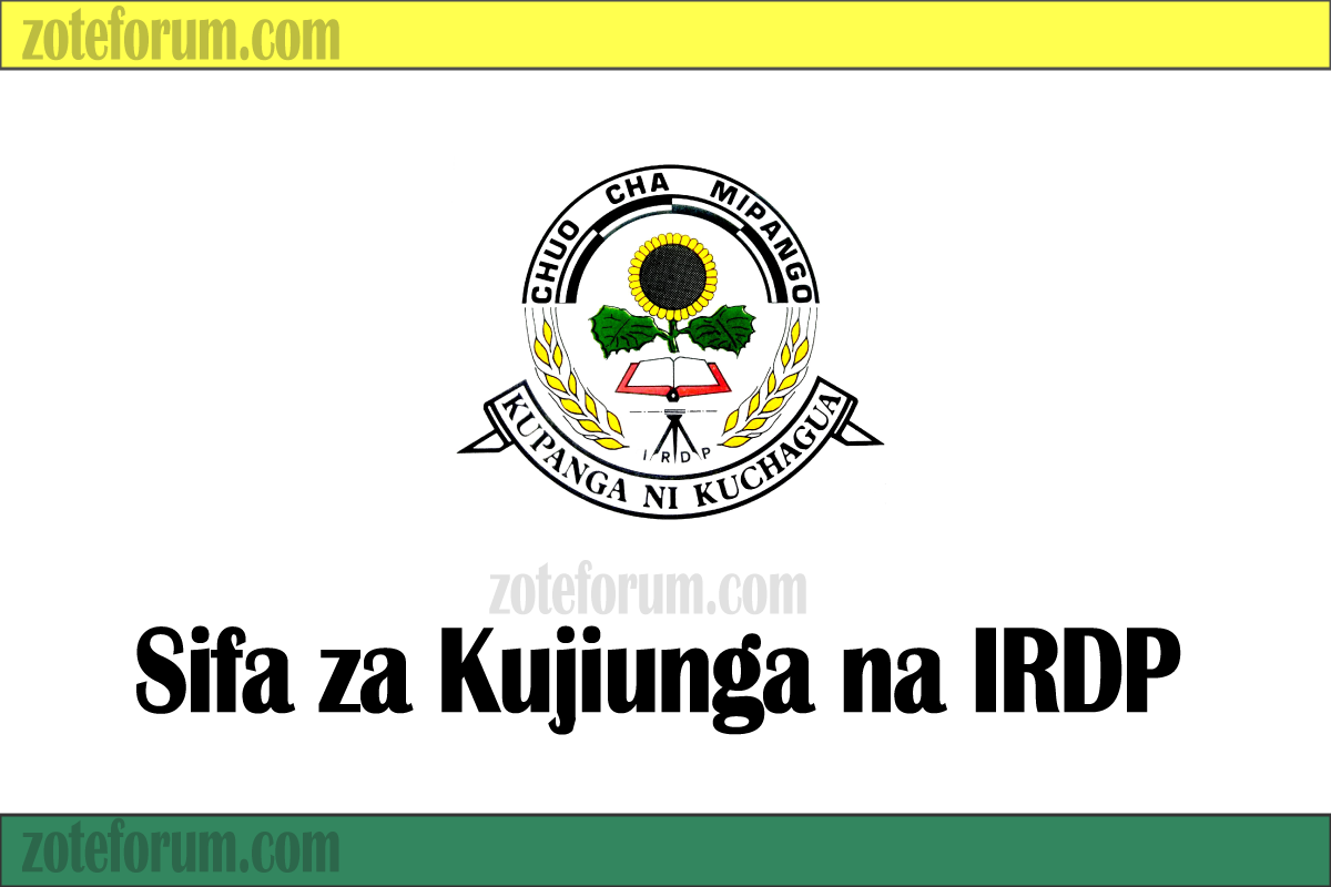 Sifa Za Kujiunga Na Chuo cha Mipango Dodoma (IRDP) - zoteforum.com