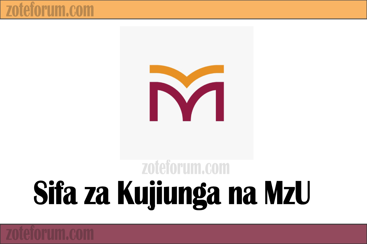 Sifa Za Kujiunga Na Chuo Kikuu Cha Mwanza (MzU) 2025/2026 - zoteforum.com