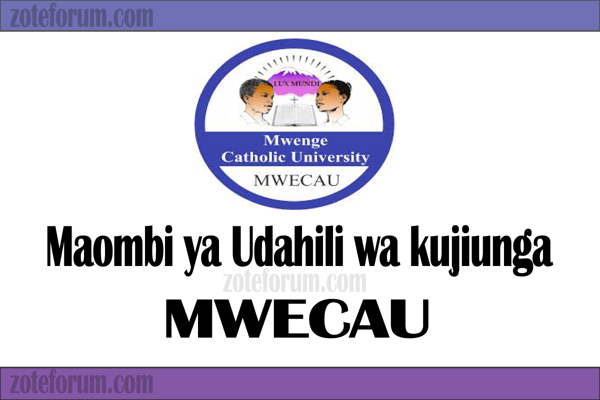 Maombi ya Udahili Chuo Kikuu cha Mwenge Catholic (MWECAU Application ...