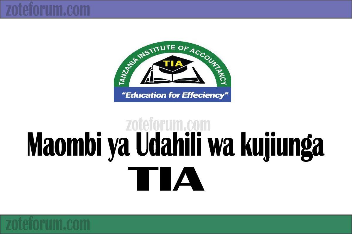 Maombi ya Udahili Chuo Kikuu cha Tanzania Institute of Accountancy (TIA ...
